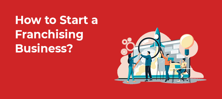 How to Start a Franchising Business? - Cherry Franchise